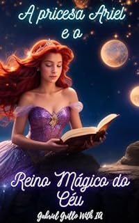 A pricesa Ariel e o Reino Mágico do Céu (A princesa perdida Livro 2 ...
