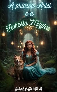 A princesa Ariel na Floresta Encantada (A princesa perdida Livro 1 ...