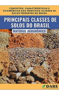 Principais Classes de Solos no Brasil: Conceitos, características e ...