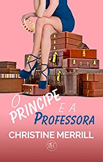 O Príncipe e a Professora: Um Conto de Fadas Moderno - eBook, Resumo, Ler Online e PDF - por ...