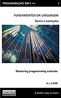 Programação em C++: Fundamentos da linguagem - Teoria e exemplos ...