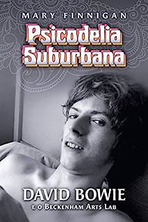 PSICODELIA SUBURBANA - David Bowie e o Beckenham Arts Lab - eBook ...