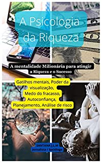 A Psicologia da Riqueza - eBook, Resumo, Ler Online e PDF - por J.L.M, SANTANA