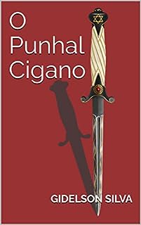 O Punhal Cigano - eBook, Resumo, Ler Online e PDF - por Silva, Gidelson