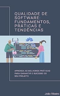 Qualidade de Software: Fundamentos, Práticas e Tendências: Não perca ...