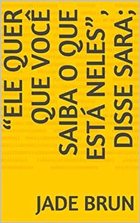 "Ele quer que você saiba o que está neles", disse Sara; - eBook, Resumo ...