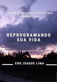 Reprogramando sua Vida: Como Construir Hábitos que Mudam Tudo - eBook, Resumo, Ler Online e PDF ...
