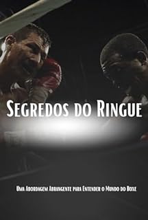 Segredos do Ringue: Uma Abordagem Abrangente para Entender o Mundo do ...