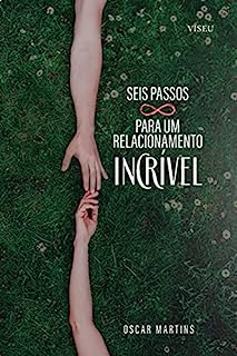Seis passos para um relacionamento incrível - eBook, Resumo, Ler Online ...