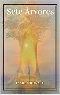 Sete Árvores - eBook, Resumo, Ler Online e PDF - por Izabel Donato