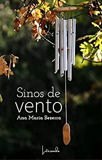 Sinos de Vento - eBook, Resumo, Ler Online e PDF - por Bezerra, Ana Maria