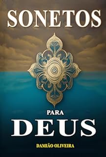 Sonetos Para Deus - eBook, Resumo, Ler Online e PDF - por Oliveira , Damião
