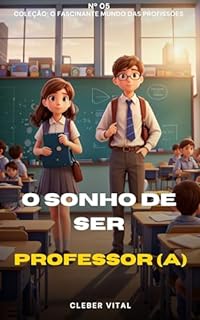 O sonho de ser Professor (a): O fascinante mundo das profissões - eBook, Resumo, Ler Online e ...