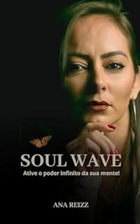 Soul Wave : Ative o poder infinito da sua mente! - eBook, Resumo, Ler ...