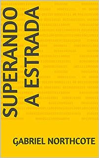 Superando a estrada - eBook, Resumo, Ler Online e PDF - por Gabriel Northcote