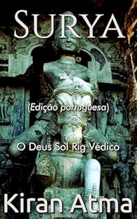 Surya: O Deus Sol Rig Védico (Desvende os mistérios do universo Hindu ...