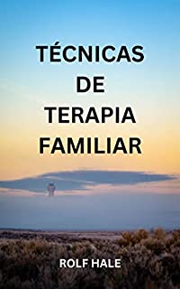 TÉCNICAS DE TERAPIA FAMILIAR - eBook, Resumo, Ler Online e PDF - por HALE, ROLF