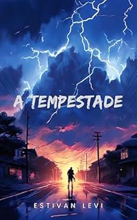 A Tempestade - eBook, Resumo, Ler Online e PDF - por Ribeiro, Estivan Levi