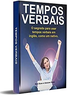 Tempos Verbais: O segredo para usar em 2 semanas, como um nativo ...