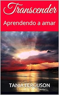 Transcender: Aprendendo a amar - eBook, Resumo, Ler Online e PDF - por ...