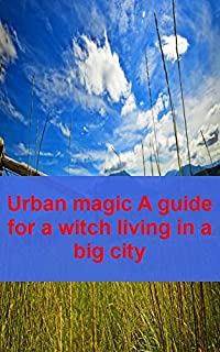 Urban magic A guide for a witch living in a big city - eBook, Resumo ...