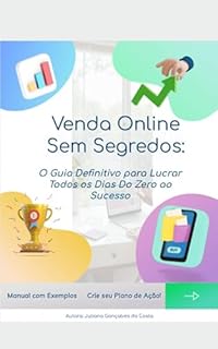 Venda Online Sem Segredos: O Guia Definitivo para Lucrar Todos os Dias do Zero ao Sucesso ...